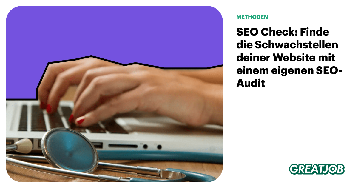 Der SEO Check – so geht’s! · GREATJOB